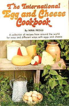 The International Egg and Cheese Cookbook: Nina Froud: 9780919364240 ...