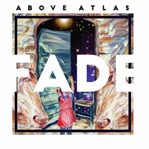 Fade by Above Atlas on Amazon Music - Amazon.com