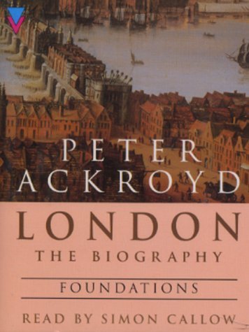 London: Foundations.: Amazon.co.uk: Ackroyd, Peter, Callow, Simon ...