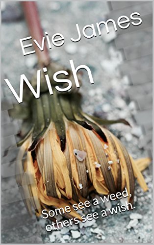 Wish: Some see a weed, others see a wish. eBook : James, Evie: Amazon ...