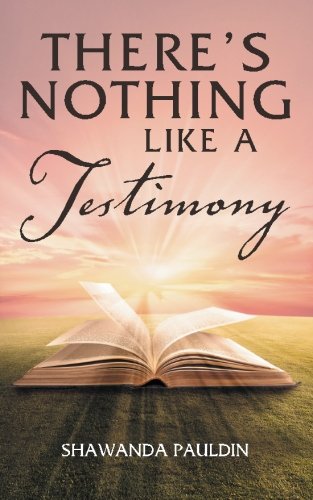 Amazon.com: There's Nothing Like a Testimony: 9780991384600: Pauldin ...