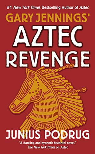 Aztec Revenge - Kindle edition by Jennings, Gary, Podrug, Junius ...