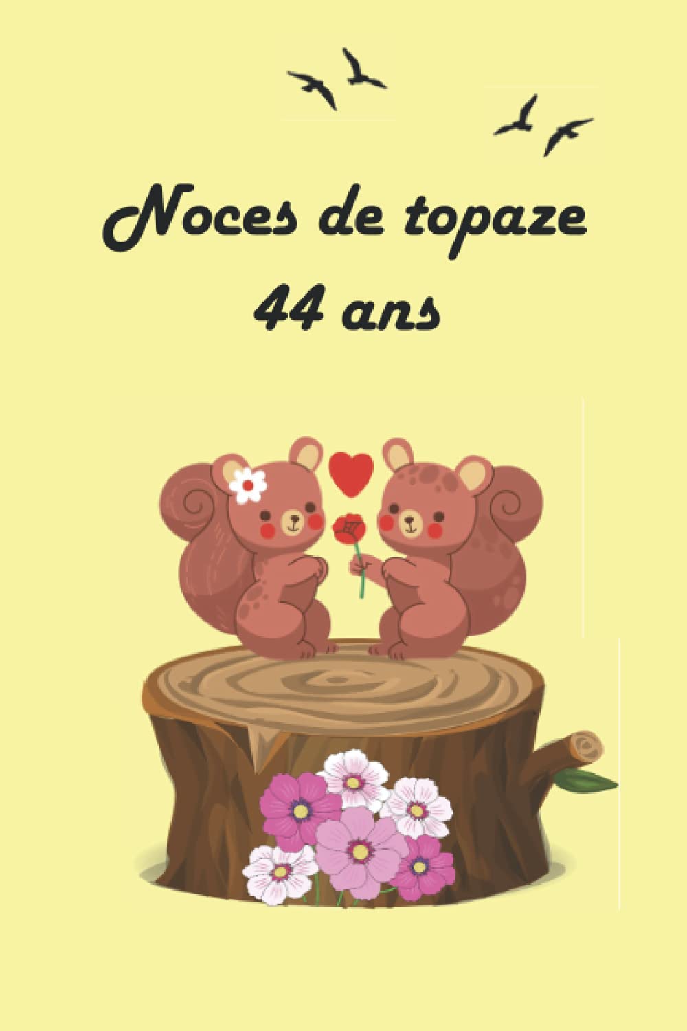 Buy Noces de topaze 44 ans: Fêter les noces chaque année, avec leurs significations. Ce livre ...