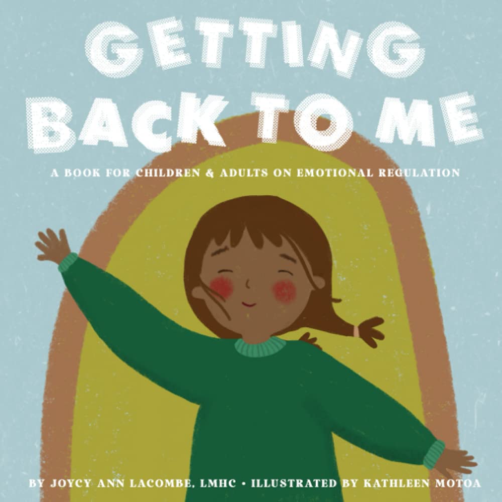 Getting Back To Me: A Book For Children and Adults on Emotional ...