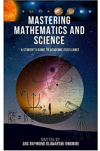 Mastering Mathematics and Science: A Student's Guide to Academic ...