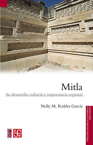 Mitla. Su desarrollo cultural e importancia regional eBook : Robles ...