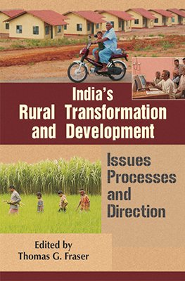 India's Rural Transformation and Development: Thomas G. Fraser ...