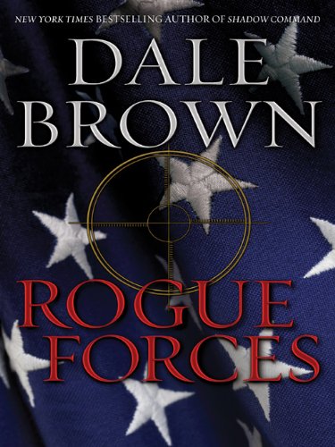 Rogue Forces: A Riveting Spy Novel Featuring Patrick McLanahan Going ...