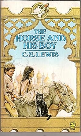 The Horse and his Boy (The Chronicles of Narnia, No. 3): C. S. Lewis ...