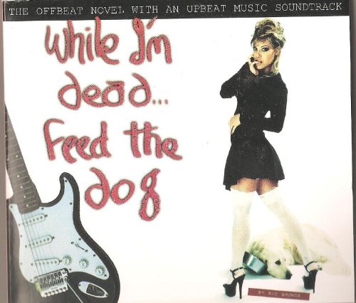 While I'm Dead...Feed the Dog - Kindle edition by Browde, Ric ...