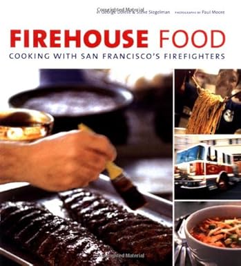 Firehouse Food: Cooking with San Francisco's Firefighters: Dolese ...