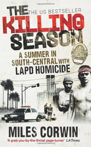 The Killing Season: A Summer in South-Central with LAPD Homicide ...