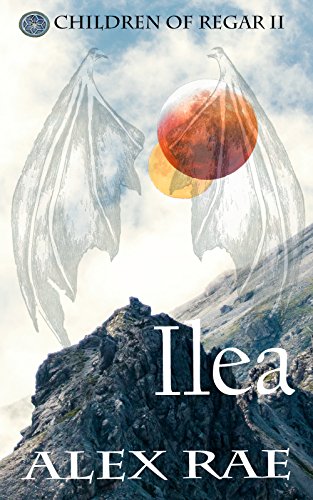 Ilea (Children of Regar Book 2) - Kindle edition by Rae, Alex. Children ...