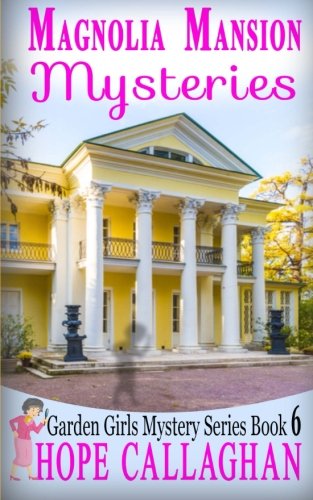 Amazon.com: Magnolia Mansion Mysteries (Garden Girls Cozy Mystery ...