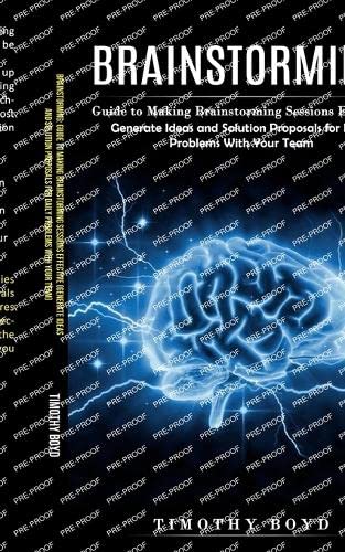Brainstorming: Guide to Making Brainstorming Sessions Effective ...