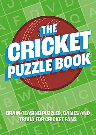 The Cricket Puzzle Book: Brain-Teasing Puzzles, Games and Trivia for ...
