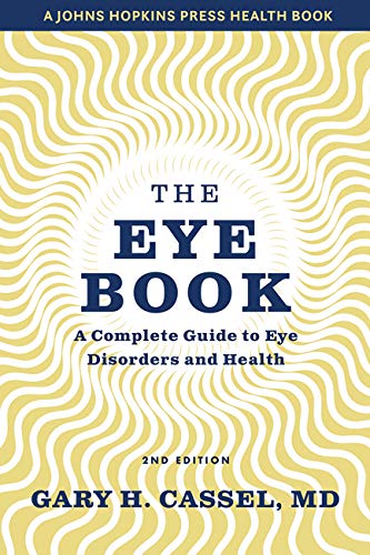The Eye Book: A Complete Guide to Eye Disorders and Health (A Johns ...