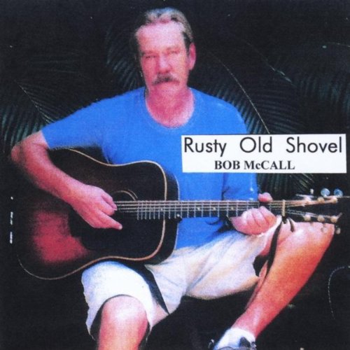 Play Rusty Old Shovel by Bob McCall on Amazon Music