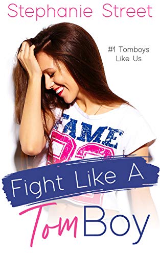 Fight Like a Tomboy (Tomboys Like Us Book 1) - Kindle edition by Street ...