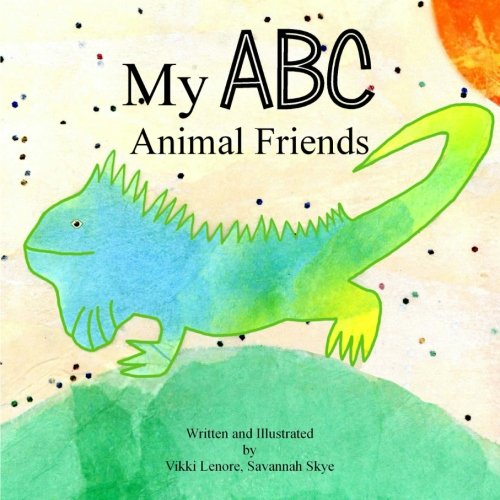 My ABC Animal Friends: Lenore, Vikki, Skye, Savannah: 9781942986003 ...