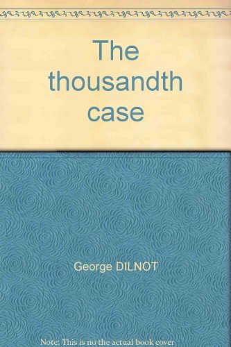 The thousandth case: DILNOT, George: Amazon.com: Books