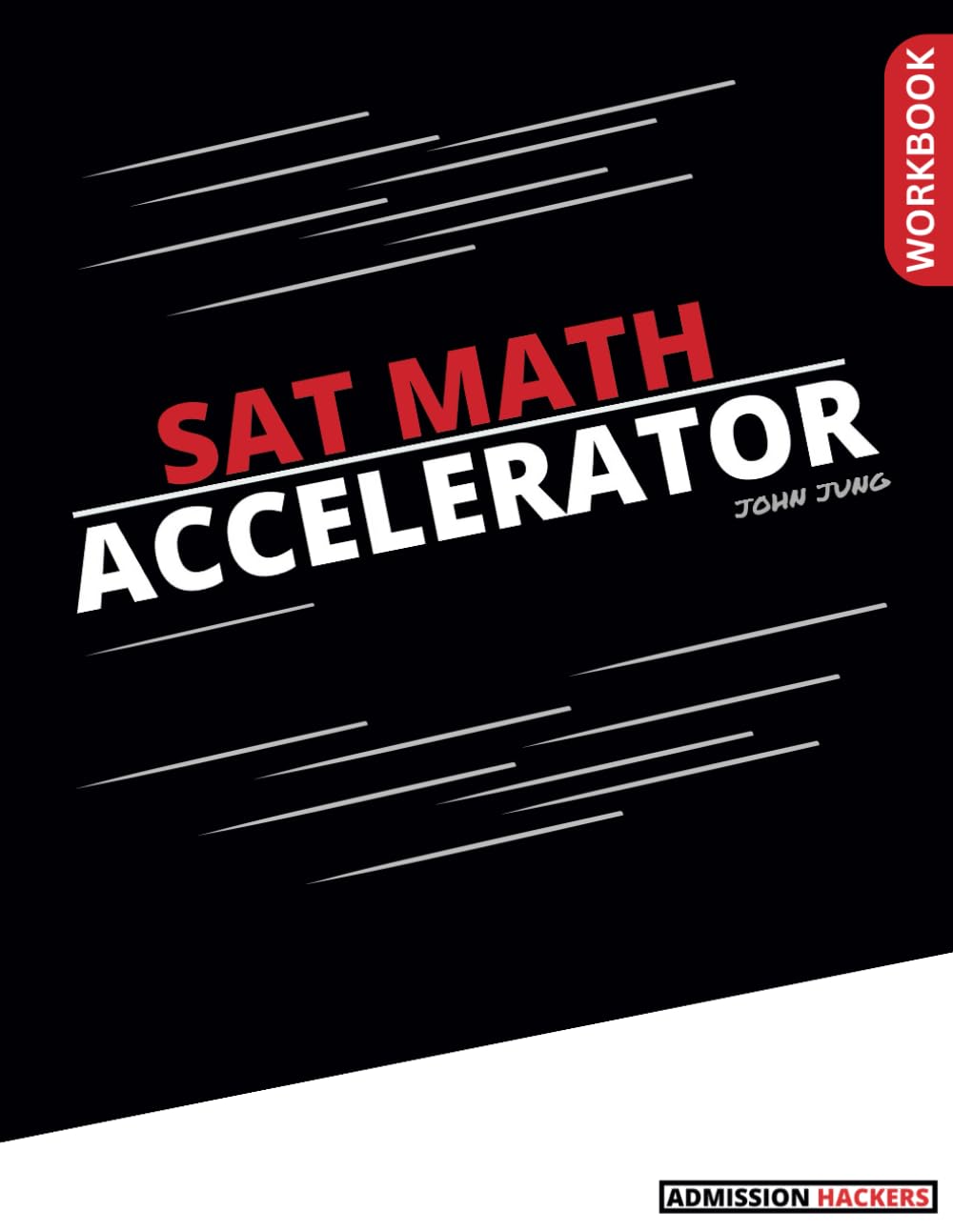 SAT Math Accelerator Workbook: Jung, John: 9798390741153: Amazon.com: Books