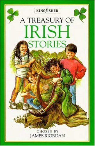 A Treasury of Irish Stories (A Treasury of Stories): Riordan, James ...
