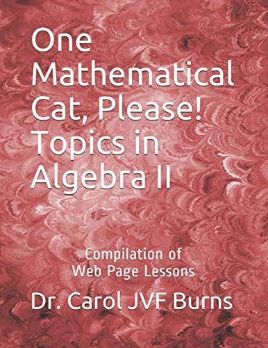One Mathematical Cat, Please! Topics in Algebra II: Compilation of Web ...