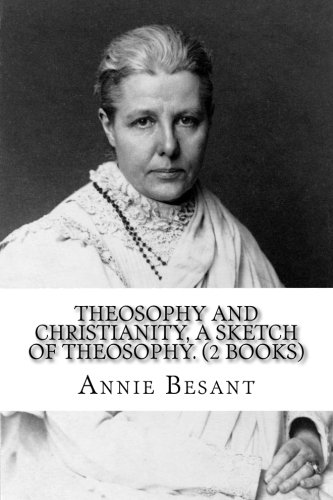 Buy Theosophy and Christianity, A Sketch of Theosophy. (2 Books) Book ...