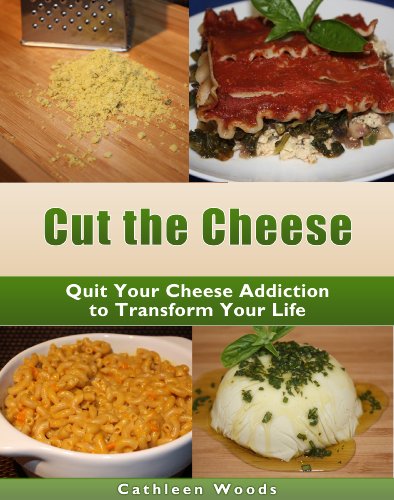 Amazon.com: Cut the Cheese: Quit Your Dairy Addiction to Transform Your ...