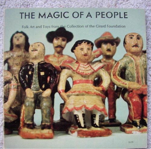 The Magic of a People: Folk Art and Toys From the Collection of the ...
