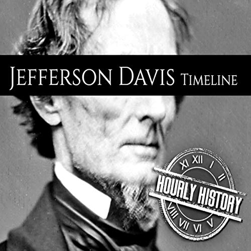 Jefferson Davis Timeline: A Short Timeline of Jefferson Davis ...