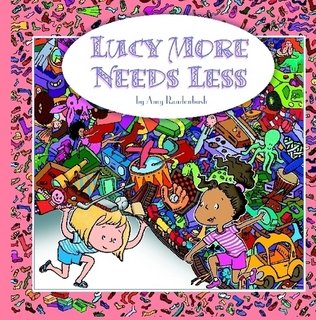 Lucy More Needs Less: Amy Raudenbush: 9781411661202: Amazon.com: Books