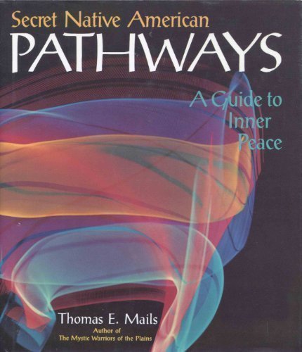 Secret Native American Pathways: A Guide to Inner Peace by Thomas E ...