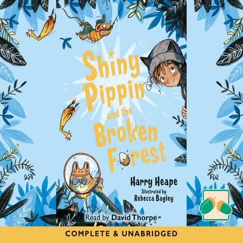 Shiny Pippin And The Broken Forest: Amazon.co.uk: Heape, Harry, Thorpe ...