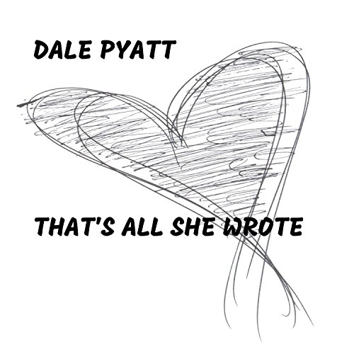 That's All She Wrote by Dale Pyatt on Amazon Music - Amazon.com