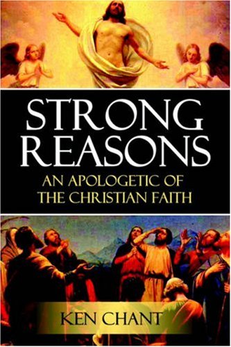 Strong Reasons: Chant, Ken: 9781931178600: Amazon.com: Books