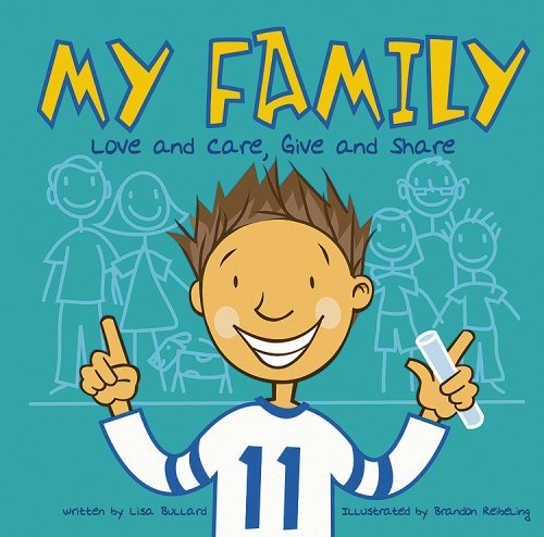 My Family: Love and Care, Give and Share (All about Me) by Lisa Bullard ...
