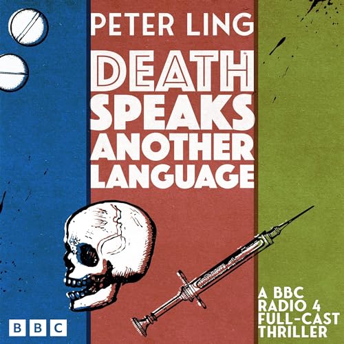 Death Speaks Another Language: A BBC Radio 4 Full-Cast Thriller (Audio ...
