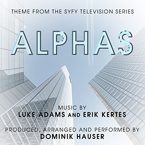 Play Alphas - Theme from the SYFY Television Series by Luke Adams and ...
