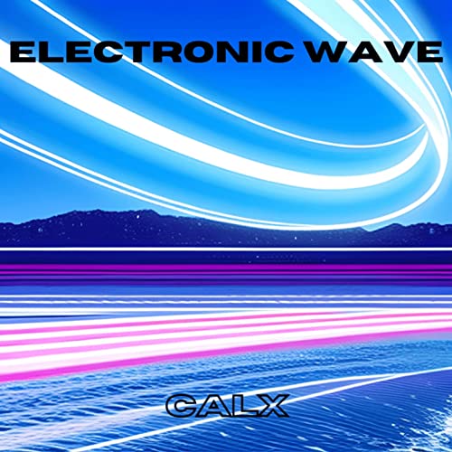 Écouter Electronic Wave par Calx sur Amazon Music Unlimited