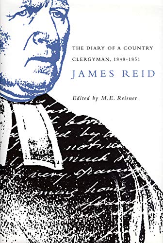 The Diary of a Country Clergyman 1848-1851: Reid, James, Reisner ...