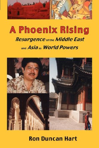 Amazon.com: A Phoenix Rising: Resurgence of the Middle East and Asia as ...
