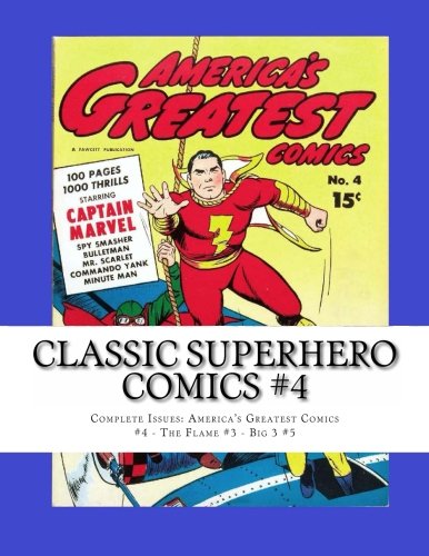 Classic Superhero Comics #4: Complete Issues: America's Greates Comics ...