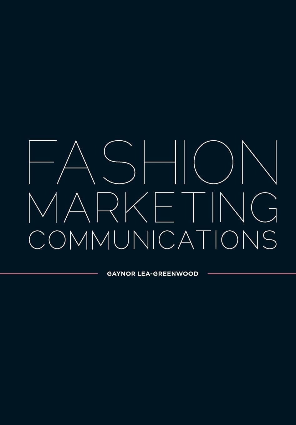Fashion Marketing Communications: Amazon.co.uk: Lea-Greenwood, Gaynor ...