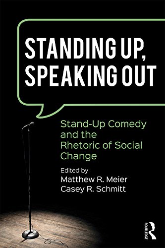 Standing Up, Speaking Out: Stand-Up Comedy and the Rhetoric of Social ...