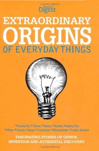 Extraordinary Origins of Everyday Things: Reader's Digest Association ...