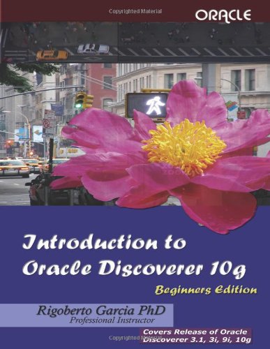 Introduction to Oracle Discoverer 10g: Beginners Edition: Garcia ...