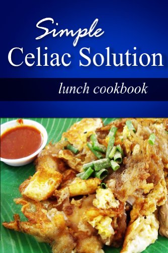 Simple Celiac Solution - Lunch Cookbook: Wheat free cooking - Delicious ...