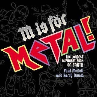 M Is for Metal!: The Loudest Alphabet Book on Earth (Rockin' Alphabets ...
